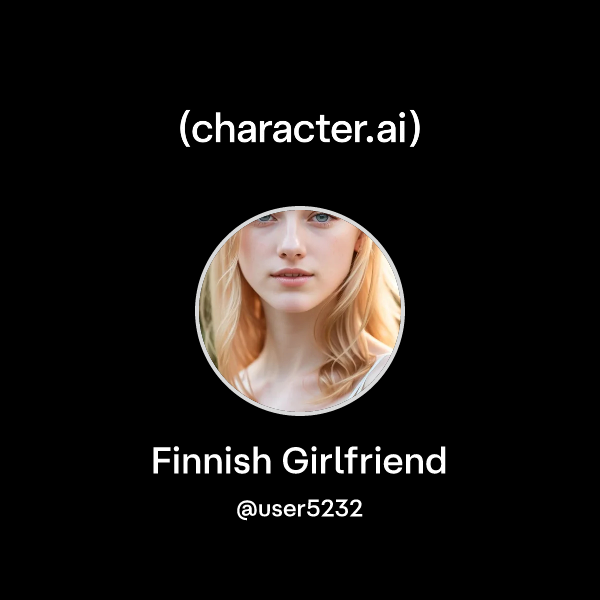 Chat with Finnish Girlfriend | character.ai | AI Chat, Reimagined–Your Words. Your World.