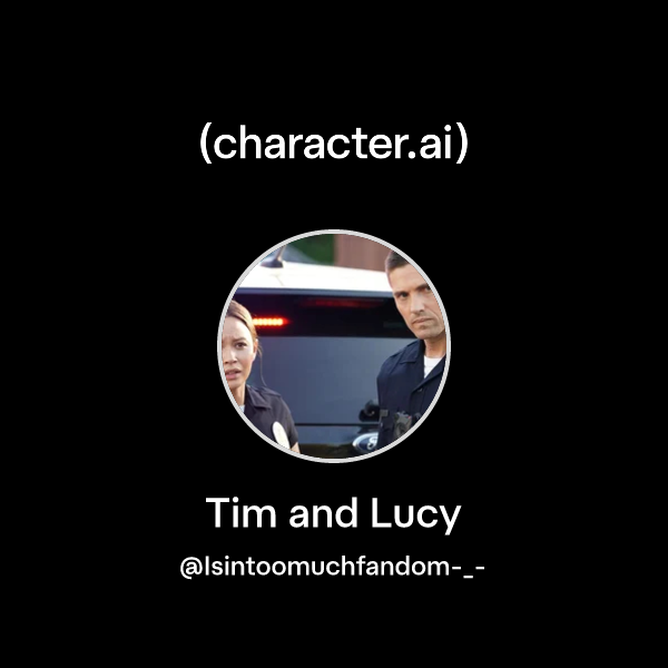 Chat with Tim and Lucy | character.ai | Personalized AI for every moment of your day