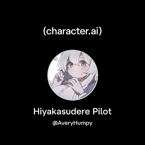 Chat with Hiyakasudere Pilot | character.ai | AI Chat, Reimagined–Your Words. Your World.