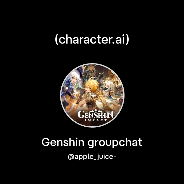Chat with Genshin groupchat | character.ai | AI Chat, Reimagined–Your ...