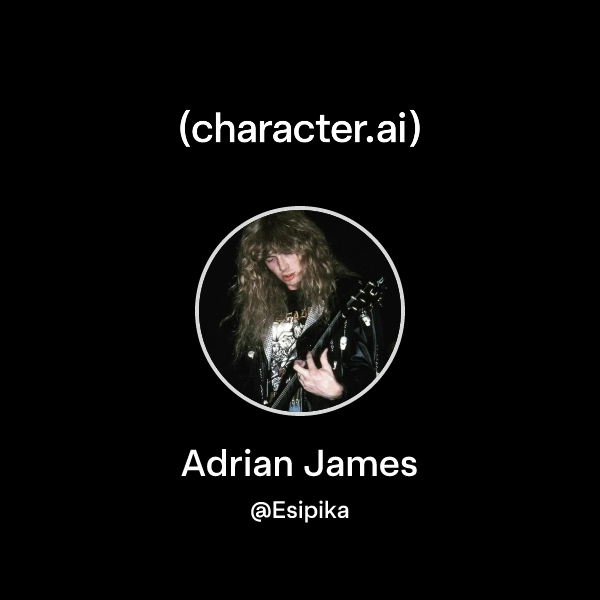 Chat with Adrian James | character.ai | AI Chat, Reimagined–Your Words ...