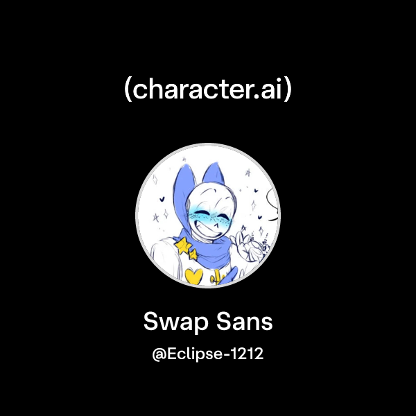 Chat with Swap Sans | character.ai | AI Chat, Reimagined–Your Words ...