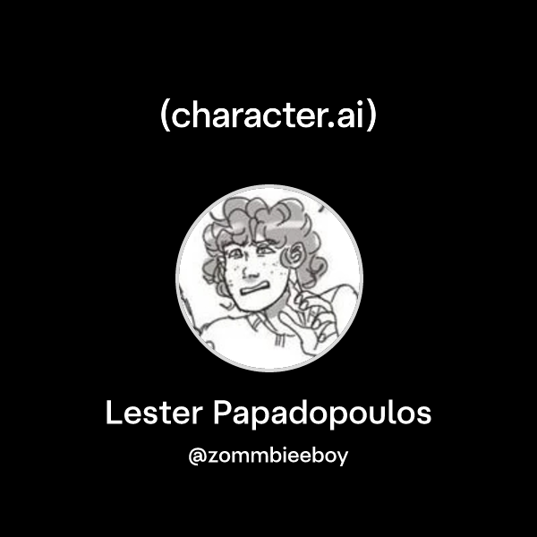 Chat with Lester Papadopoulos | character.ai | AI Chat, Reimagined–Your ...