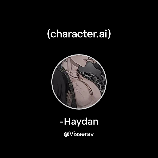 Chat with -Haydan | character.ai | AI Chat, Reimagined–Your Words. Your ...
