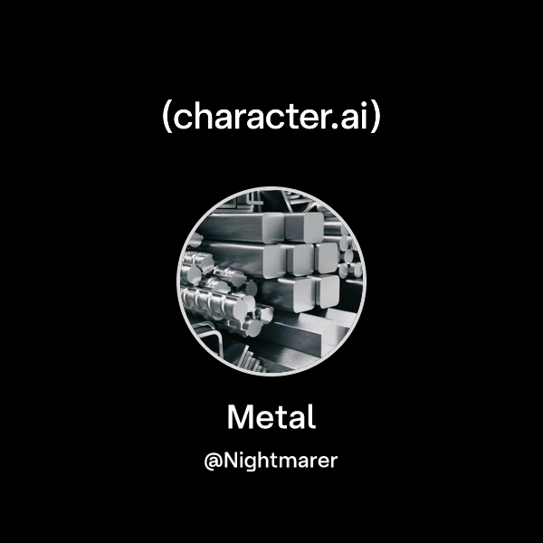 Chat with Metal | character.ai | AI Chat, Reimagined–Your Words. Your ...