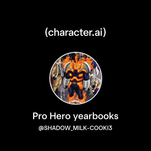 Chat with Pro Hero yearbooks | character.ai | Personalized AI for every ...