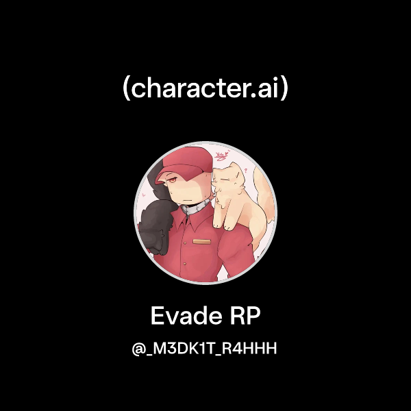Chat with Evade RP | character.ai | AI Chat, Reimagined–Your Words ...