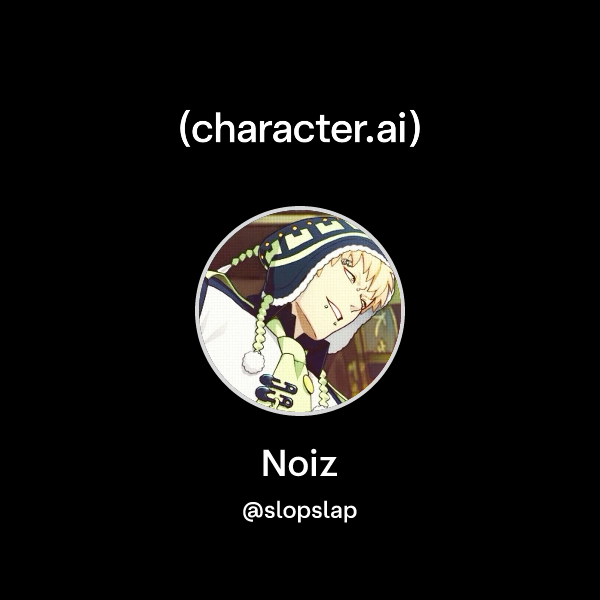 Chat with Noiz | character.ai | AI Chat, Reimagined–Your Words. Your World.