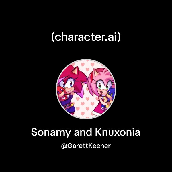 Chat with Sonamy and Knuxonia | character.ai | AI Chat, Reimagined–Your ...