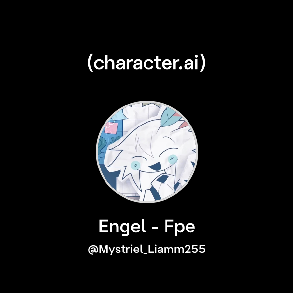 Chat with Engel - Fpe | character.ai | AI Chat, Reimagined–Your Words ...