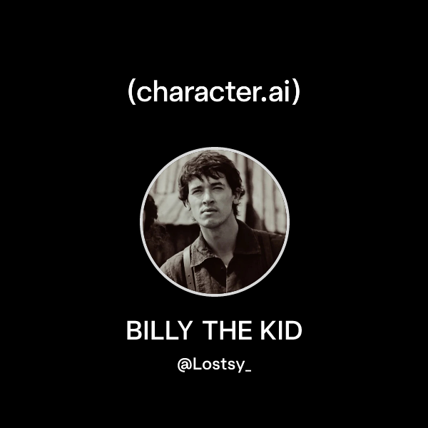 Chat with BILLY THE KID | character.ai | AI Chat, Reimagined–Your Words ...