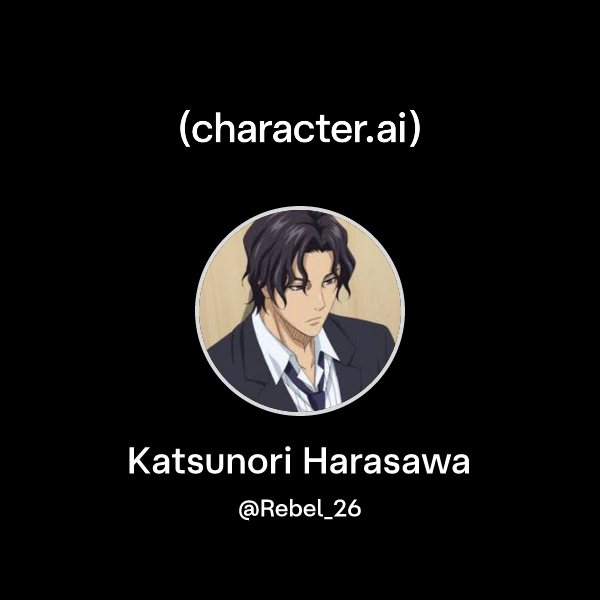 Chat with Katsunori Harasawa | character.ai | AI Chat, Reimagined–Your Words. Your World.