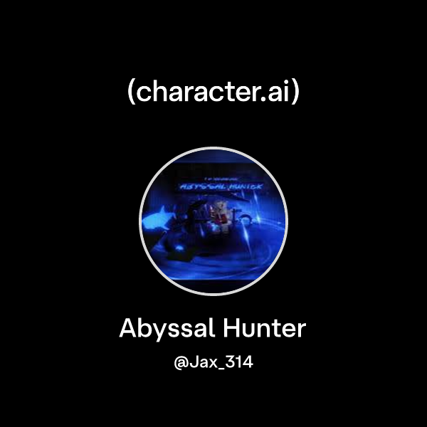 Chat with Abyssal Hunter | character.ai | AI Chat, Reimagined–Your ...