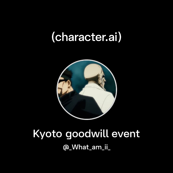 Chat with Kyoto goodwill event | character.ai | AI Chat, Reimagined ...