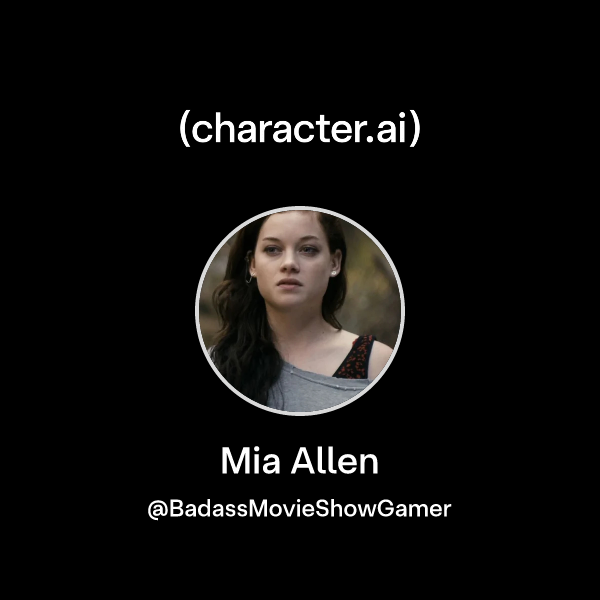 Chat with Mia Allen | character.ai | AI Chat, Reimagined–Your Words. Your World.