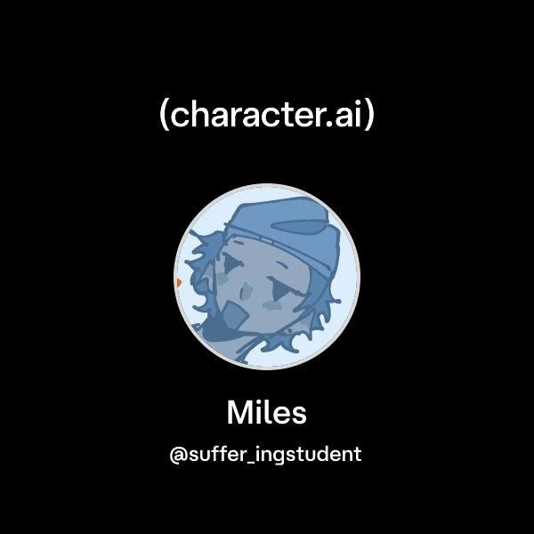 Chat with Miles | character.ai | AI Chat, Reimagined–Your Words. Your ...