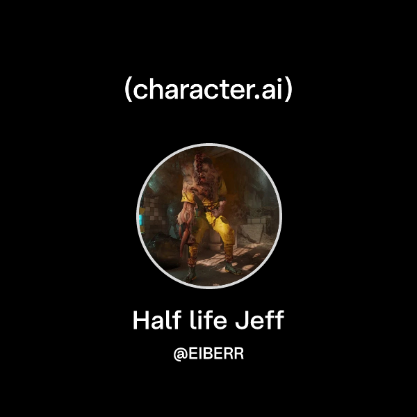 Chat with Half life Jeff | character.ai | AI Chat, Reimagined–Your ...