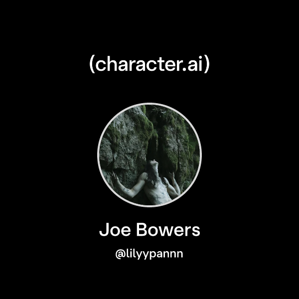 Chat with Joe Bowers | character.ai | Personalized AI for every moment ...