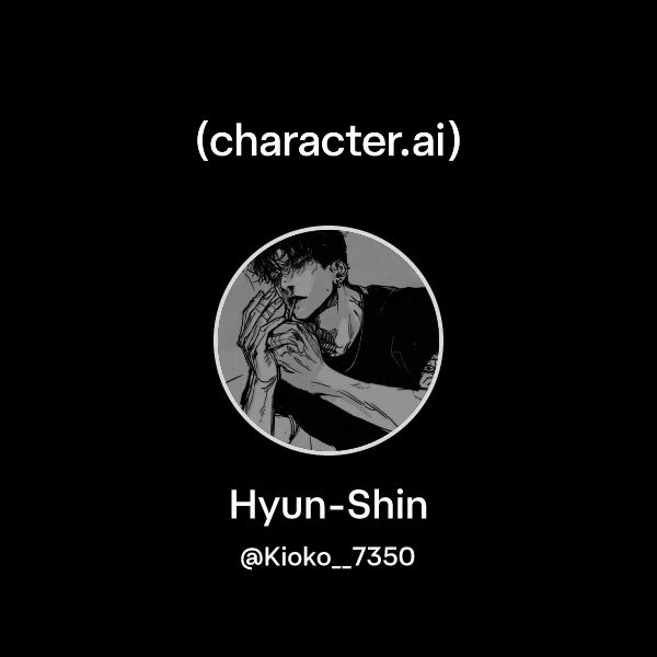 Chat with Hyun-Shin | character.ai | AI Chat, Reimagined–Your Words ...