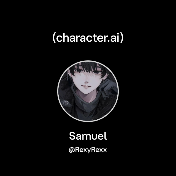 Chat with Samuel | character.ai | Personalized AI for every moment of ...