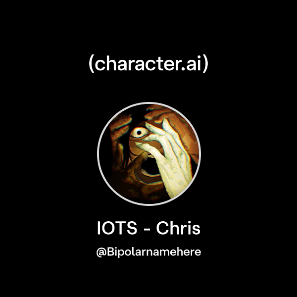 Chat with IOTS - Chris | character.ai | AI Chat, Reimagined–Your Words ...