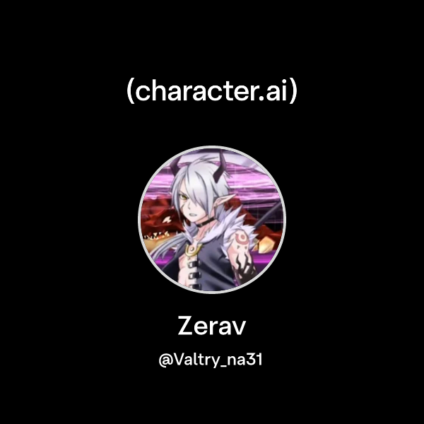 Chat with Zerav | character.ai | AI Chat, Reimagined–Your Words. Your ...