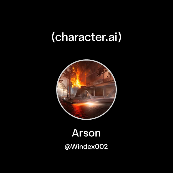 Chat with Arson | character.ai | Personalized AI for every moment of ...