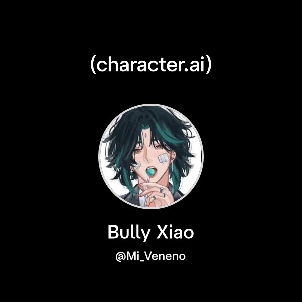 Chat with Bully Xiao | character.ai | AI Chat, Reimagined–Your Words ...