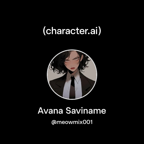 Chat with Avana Saviname | character.ai | Personalized AI for every moment of your day