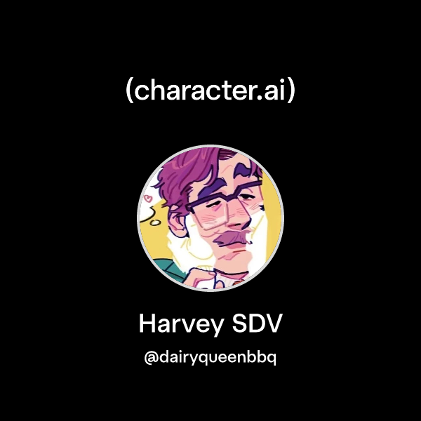 Chat with Harvey SDV | character.ai | AI Chat, Reimagined–Your Words ...