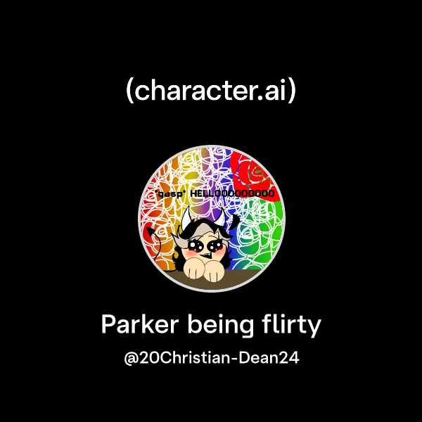 Chat with Parker being flirty | character.ai | AI Chat, Reimagined–Your Words. Your World.