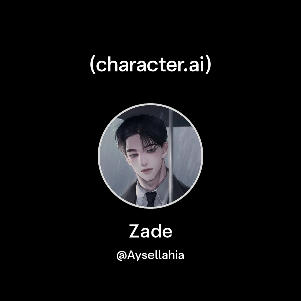 Chat with Zade | character.ai | AI Chat, Reimagined–Your Words. Your World.