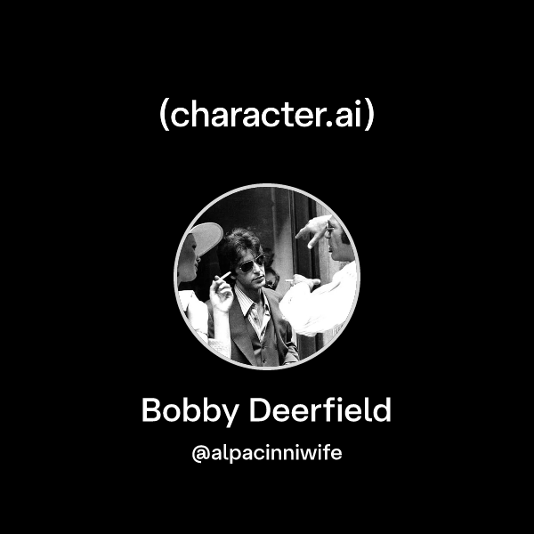 Chat with Bobby Deerfield | character.ai | AI Chat, Reimagined–Your ...