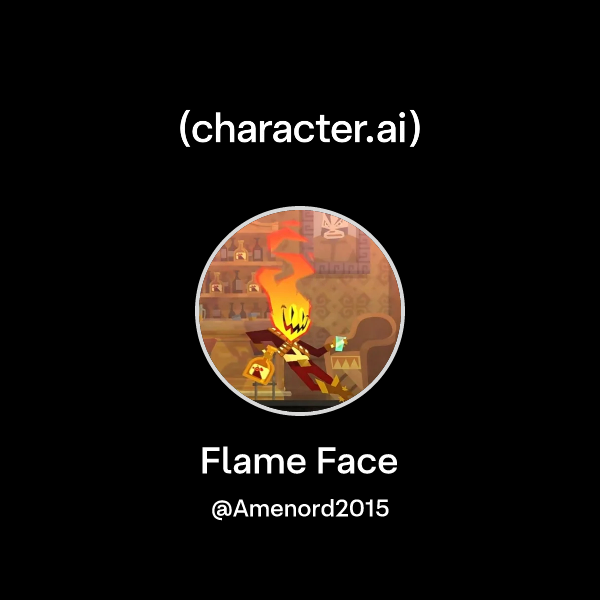 Chat with Flame Face | character.ai | Personalized AI for every moment ...