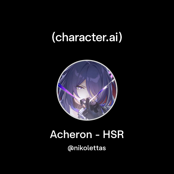 Chat with Acheron - HSR | character.ai | AI Chat, Reimagined–Your Words ...