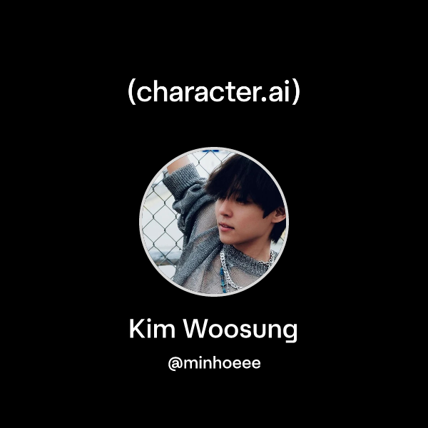 Chat with Kim Woosung | character.ai | AI Chat, Reimagined–Your Words. Your World.