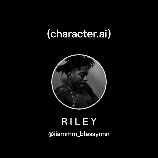 Chat with RILEY | character.ai | AI Chat, Reimagined–Your Words. Your ...