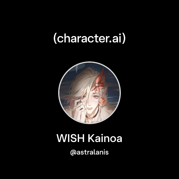 Chat with WISH Kainoa | character.ai | AI Chat, Reimagined–Your Words ...