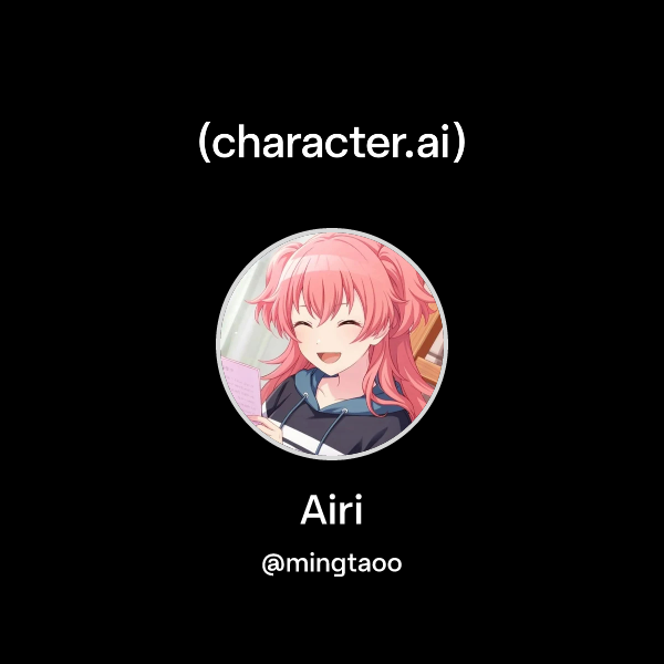 Chat with Airi | character.ai | AI Chat, Reimagined–Your Words. Your World.