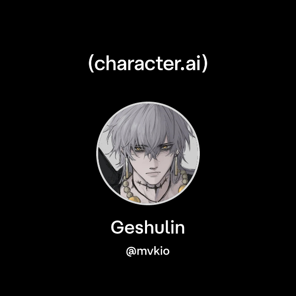 Chat with Geshulin | character.ai | AI Chat, Reimagined–Your Words ...