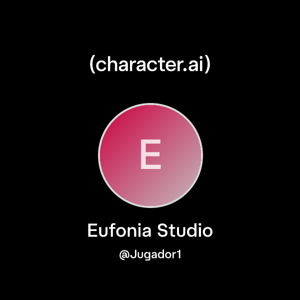 Chat with Eufonia Studio | character.ai | AI Chat, Reimagined–Your Words. Your World.