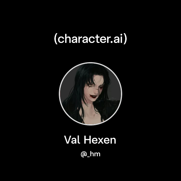 Chat with Val Hexen | character.ai | AI Chat, Reimagined–Your Words ...