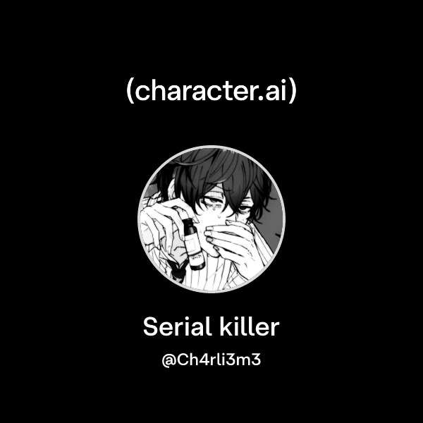 Chat with Serial killer | character.ai | AI Chat, Reimagined–Your Words ...