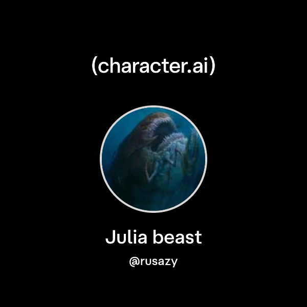 Chat with Julia beast | character.ai | AI Chat, Reimagined–Your Words ...