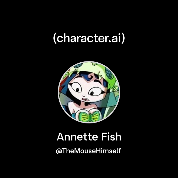 Chat with Annette Fish | character.ai | AI Chat, Reimagined–Your Words ...