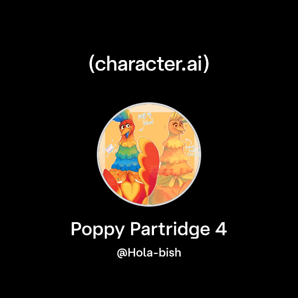 Chat with Poppy Partridge 4 | character.ai | Personalized AI for every ...