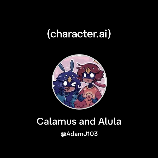 Chat with Calamus and Alula | character.ai | AI Chat, Reimagined–Your ...