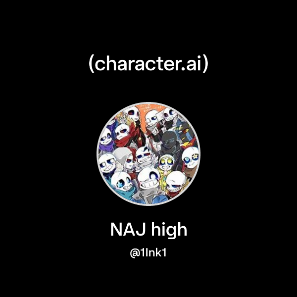 Chat with NAJ high | character.ai | AI Chat, Reimagined–Your Words ...