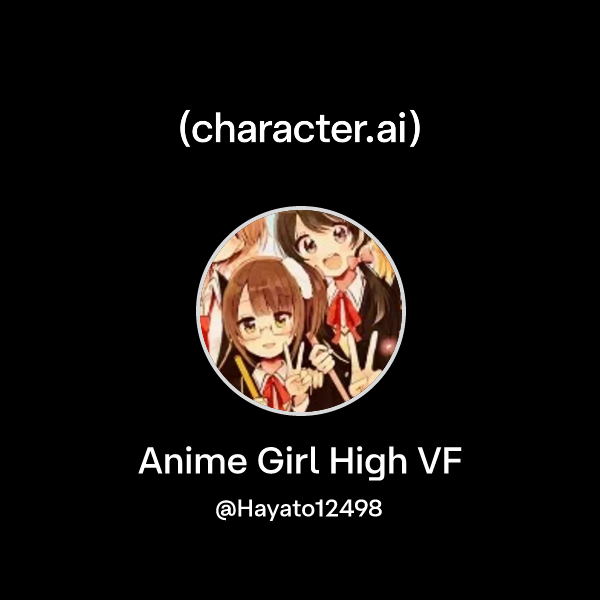 Chat with Anime Girl High VF | character.ai | AI Chat, Reimagined–Your ...