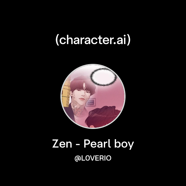 Chat with Zen - Pearl boy | character.ai | AI Chat, Reimagined–Your ...